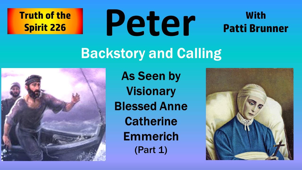 Anne Catherine Emmerich - The Call of Peter (Part 1) - YouTube
