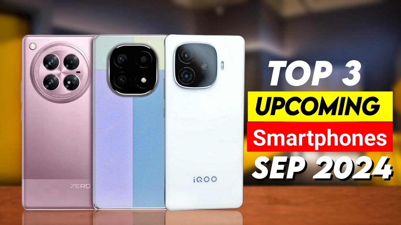 Top 3 Best Upcoming Phones September 2024 | Upcoming Mobile Phones in ...