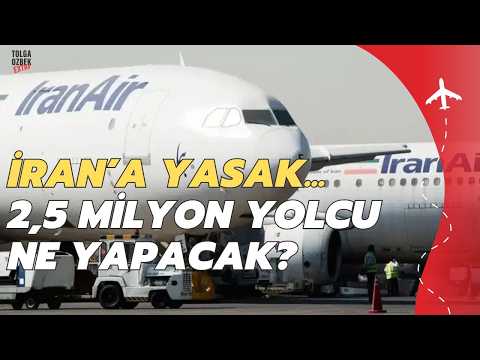 İran’a uluslararası havayolu yasağı… Türkiye-İran arasındaki 2,5 milyon yolcu ne yapacak