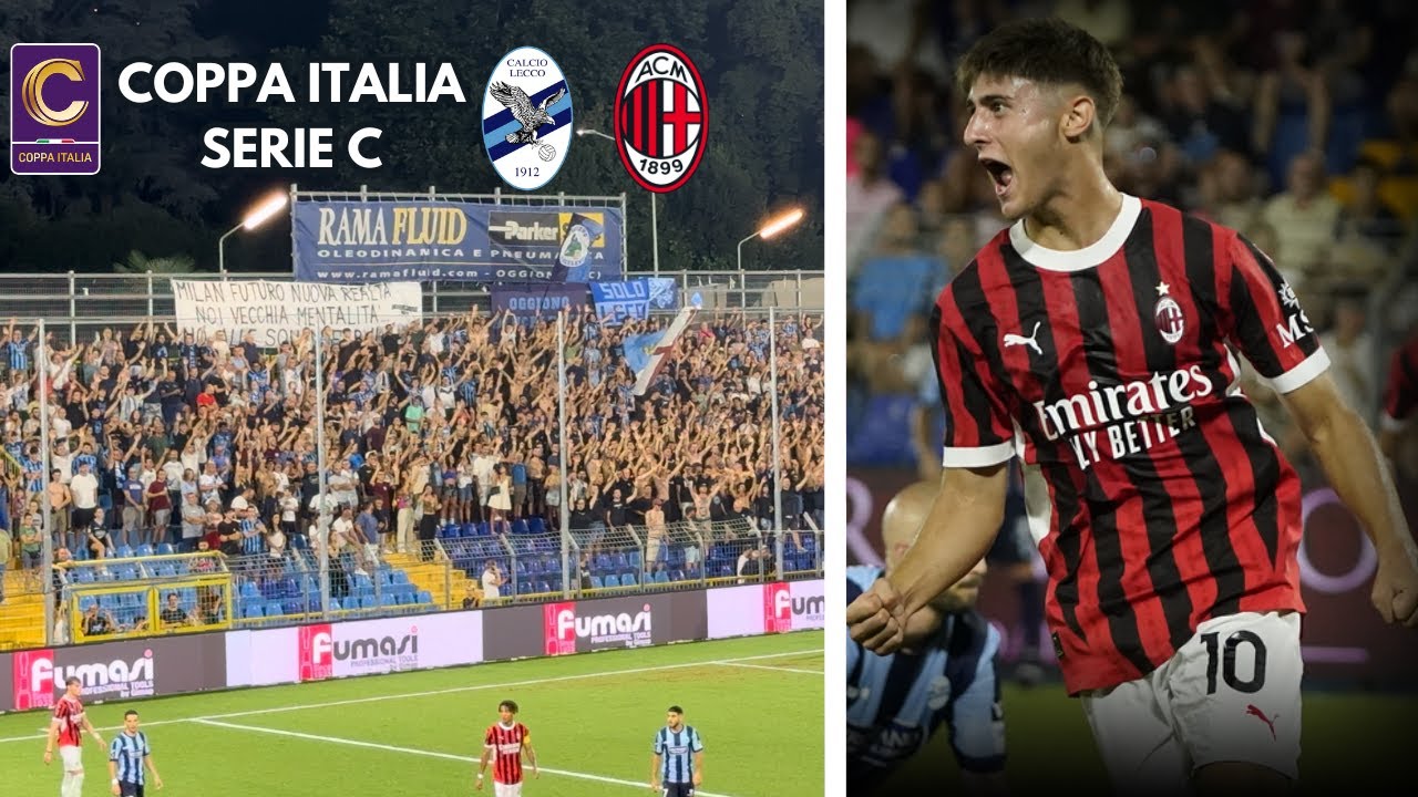 L'ESORDIO del MILAN FUTURO a LECCO in COPPA ITALIA - YouTube
