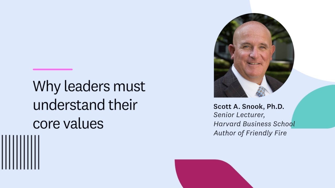Scott Snook | Why leaders must understand their core values - YouTube