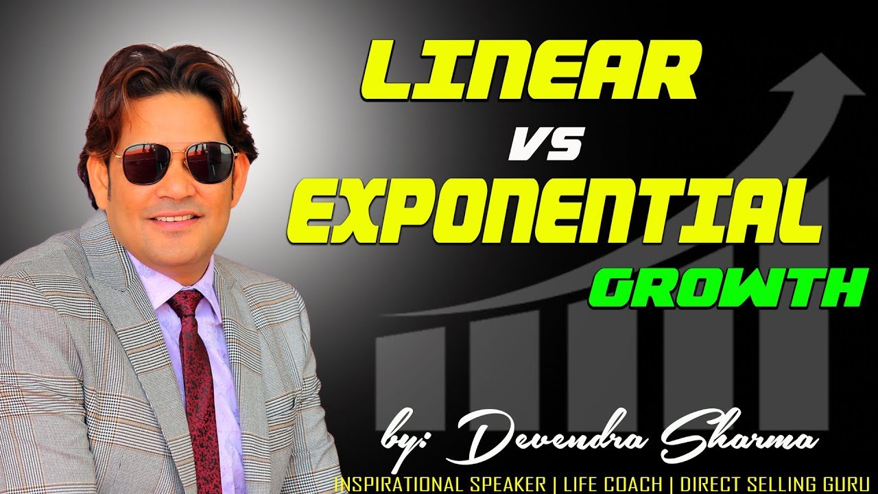 LINEAR VS EXPONENTIAL GROWTH || NETWORK MARKETING || By Devendra Sharma ...