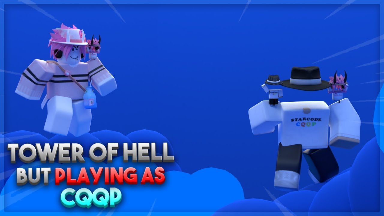 Playing TOWER OF HELL As CQQP PART 2 | Roblox - YouTube