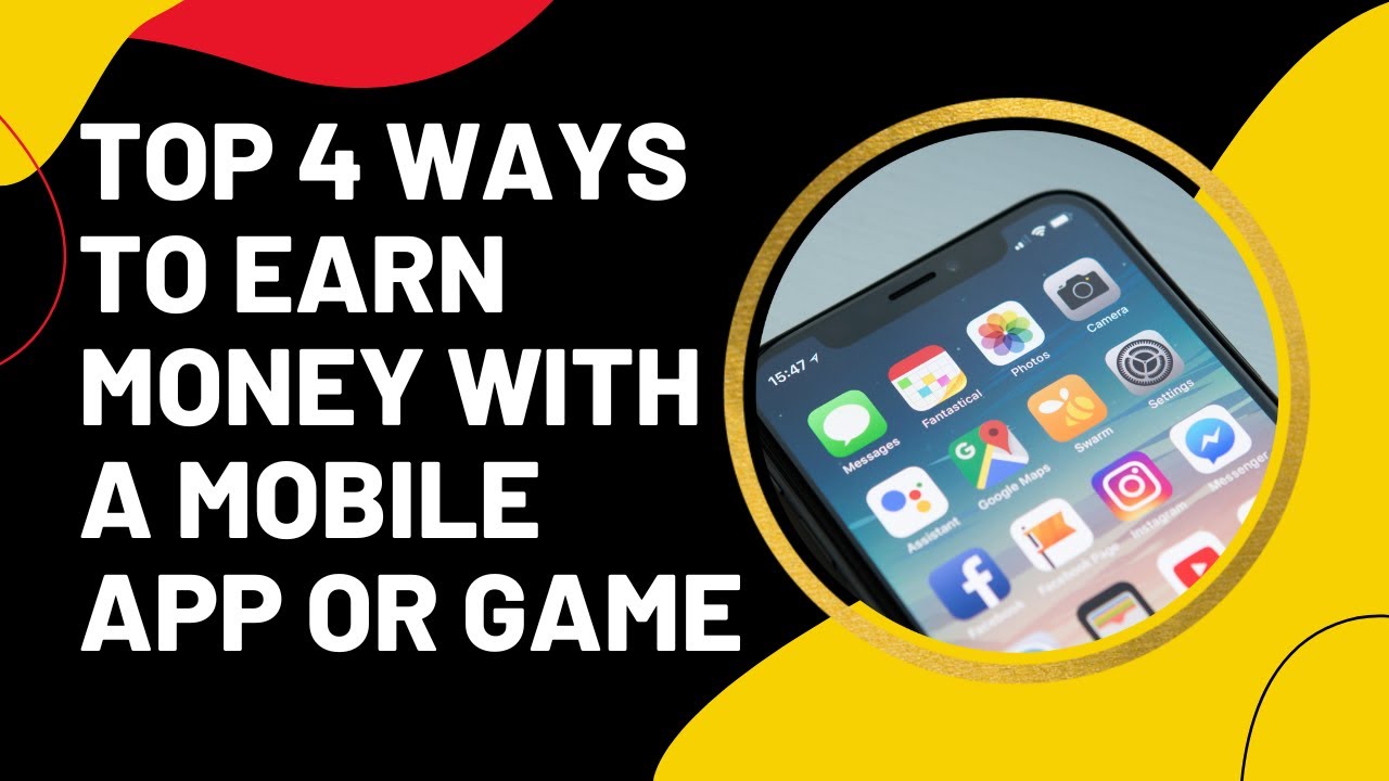Top 4 ways to earn money with a mobile app or game - YouTube