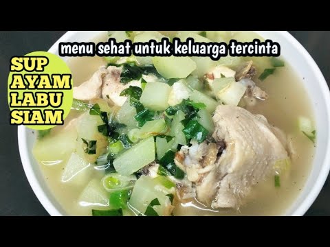 Resep sup ayam ala restauran || Resep sup ayam labu Siam || sup ayam ...