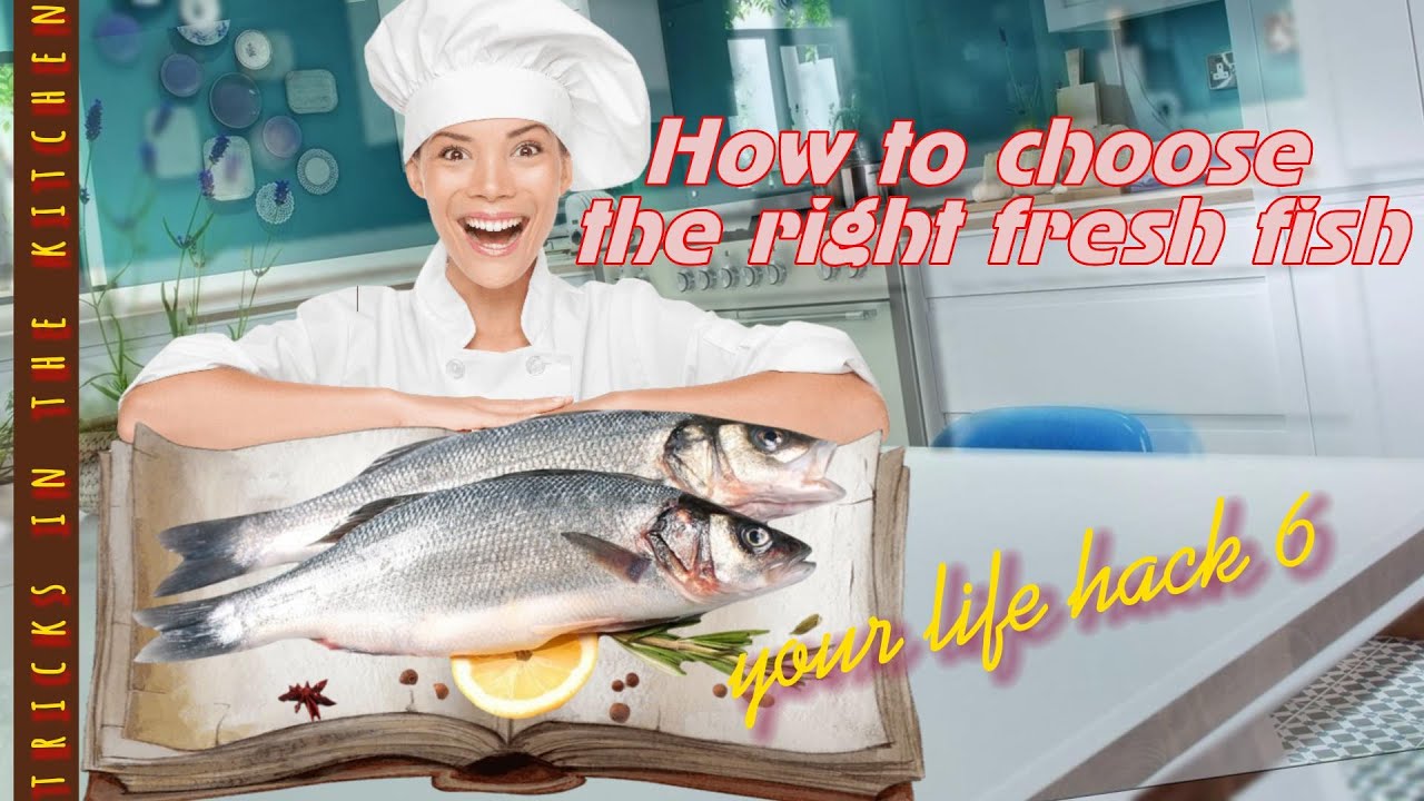How to choose the right fresh fish, what you need to pay attention to.9 ...