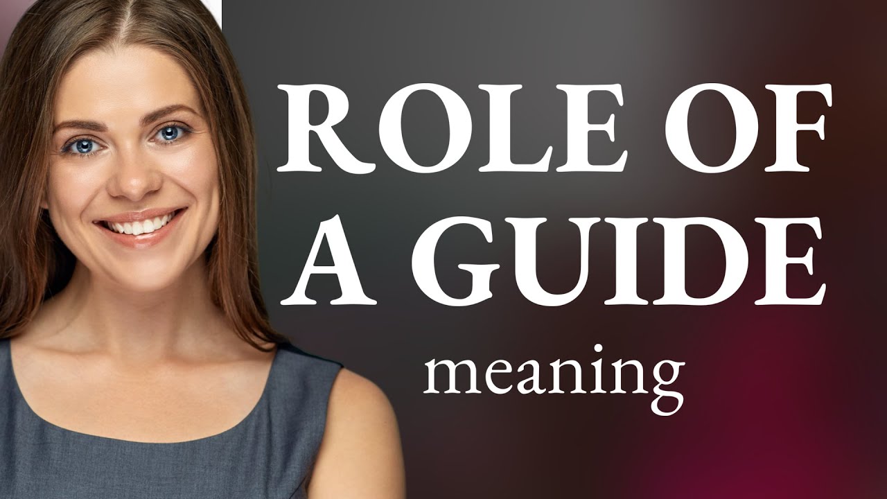 Understanding the "Role of a Guide" in English - YouTube