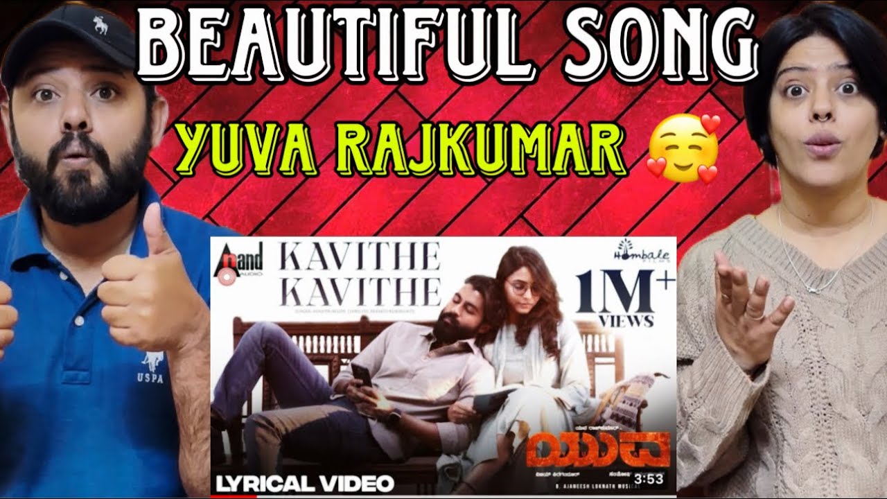 Kavithe Kavithe Lyrical Song Reaction | Yuva | Yuva Rajkumar |Sapthami | Santhosh | Hombale ...