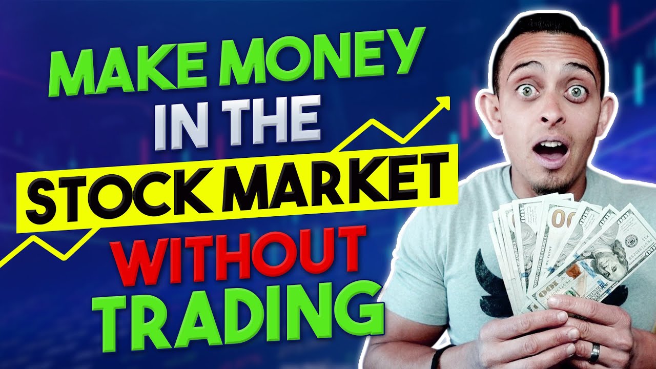 Make Money In The Stock Market Without Trading - FREE Tutorial For ...