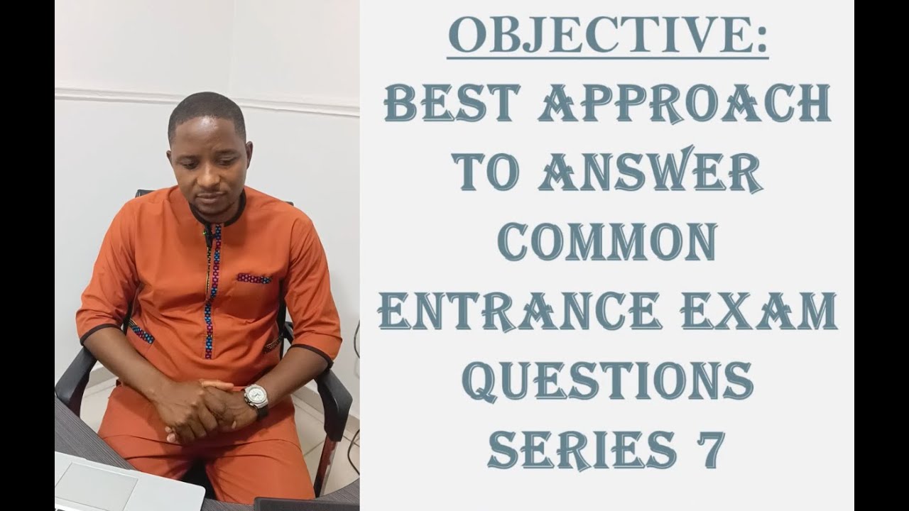 COMMON ENTRANCE EXAM QUESTIONS AND ANSWERS MADE EASY SERIES 7 - YouTube