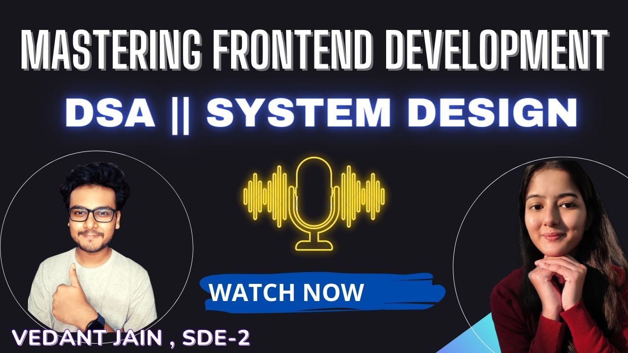 Mastering Frontend Development: Insights from Vedant Jain, SDE2 || WATCH NOW - YouTube