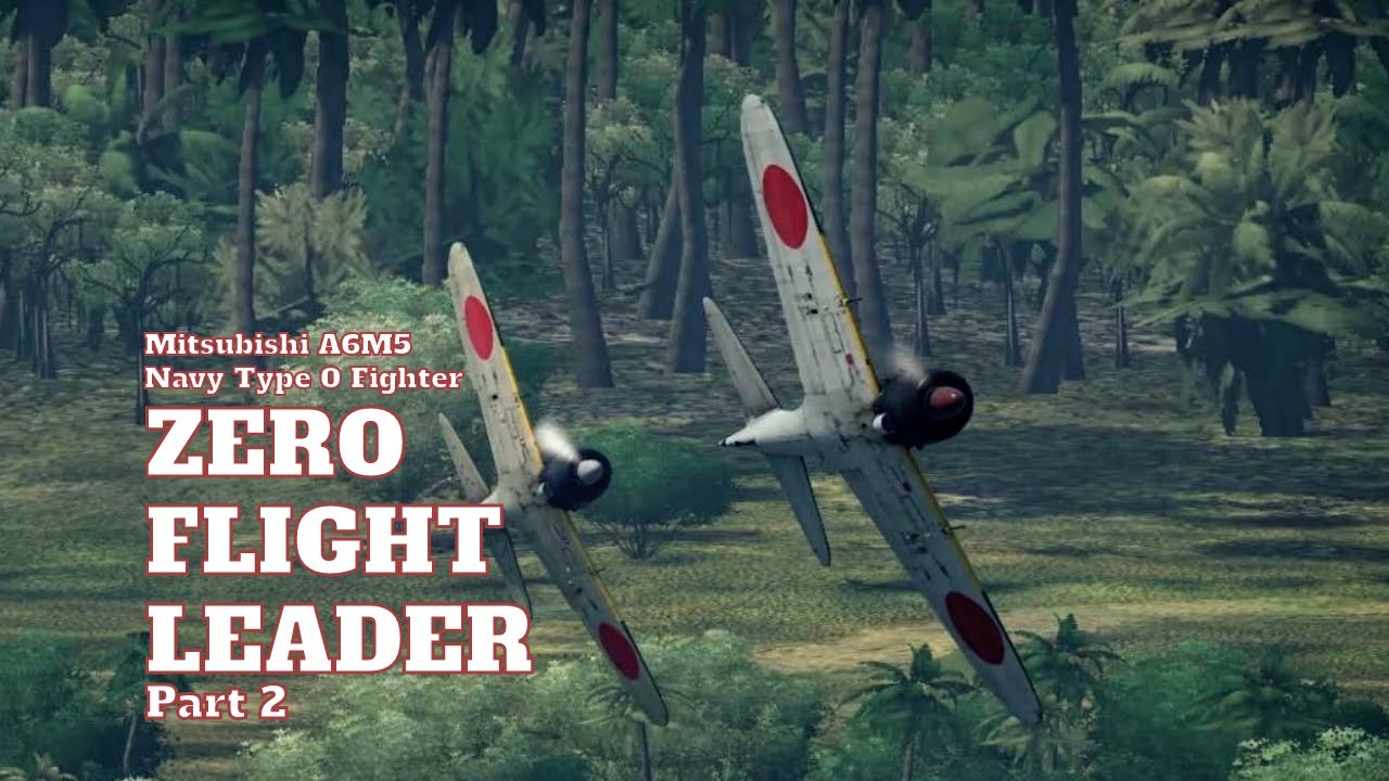 War Thunder Sim - Zero Problems: Zero Flight Leader Part.2 - YouTube