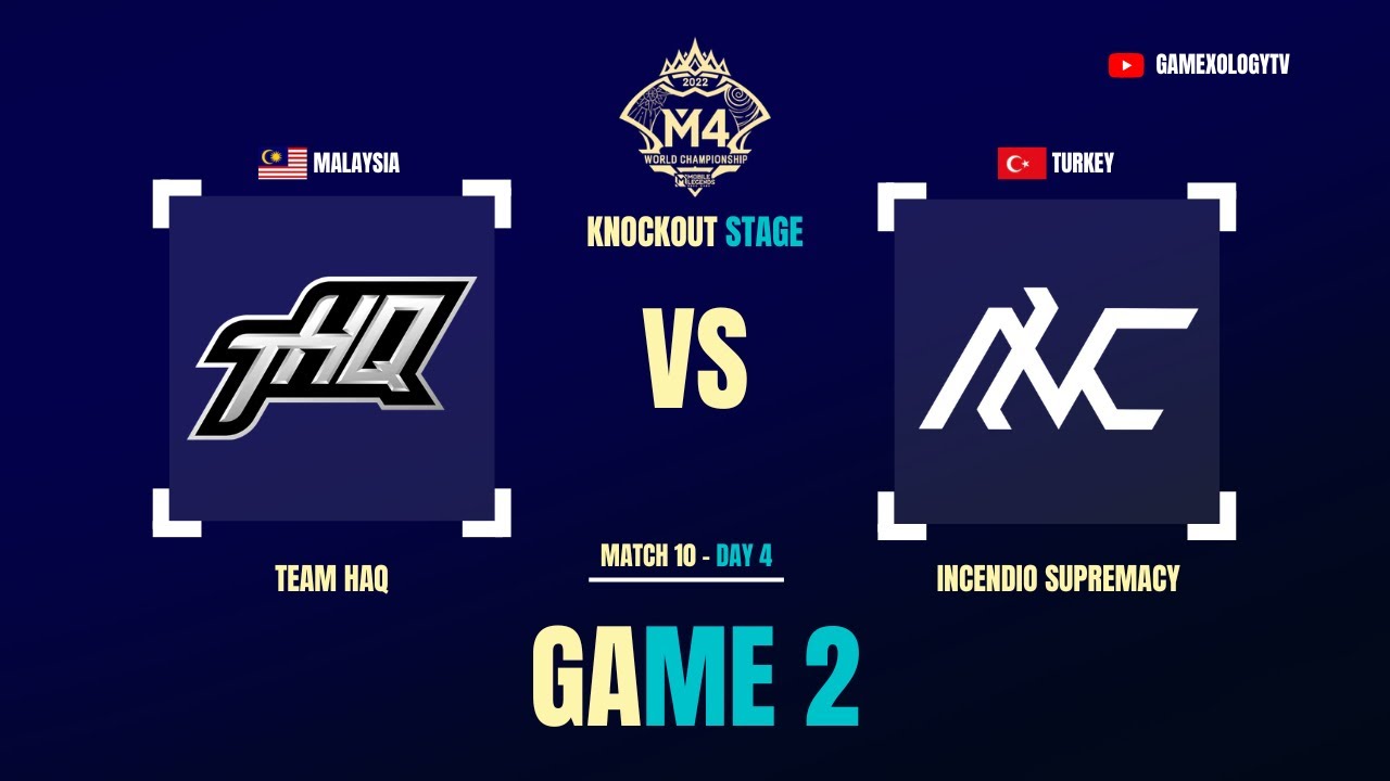 Team Haq vs Incendio Supremacy | M4 World Championship | Game 2 - THQ ...