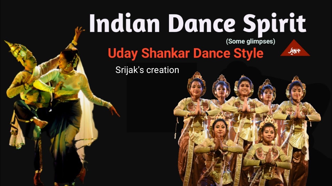 INDIAN DANCE SPIRIT | UDAY SHANKAR DANCE STYLE | DANCE PERFORMANCE ...