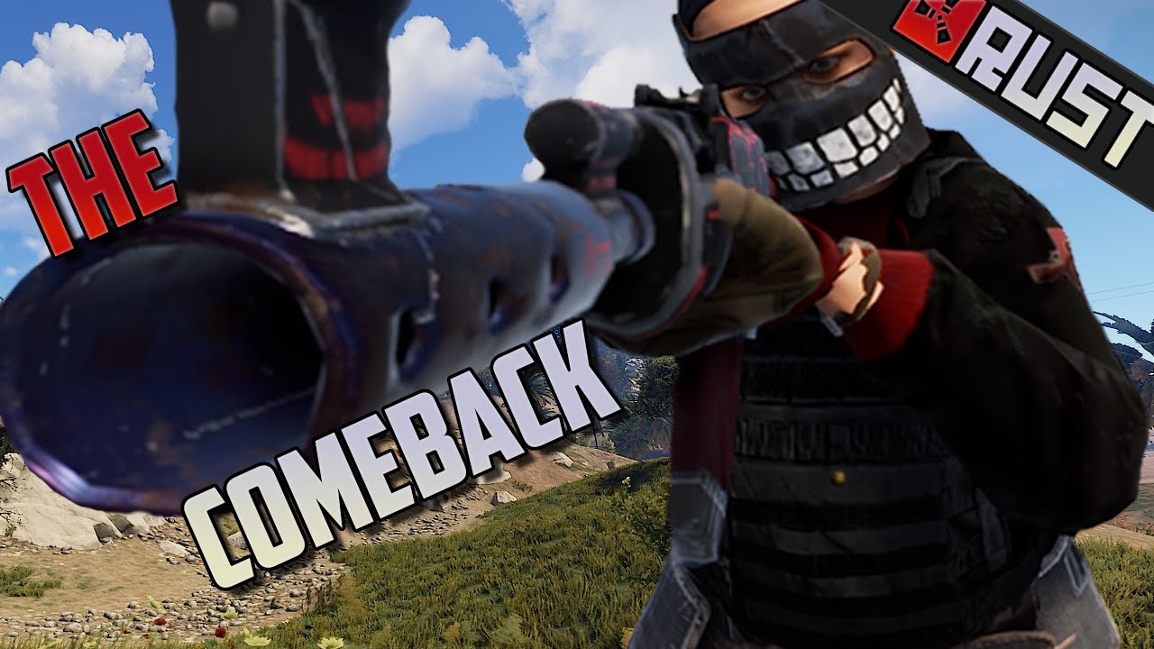 THE COMEBACK!! - 1/3 - Rust - YouTube