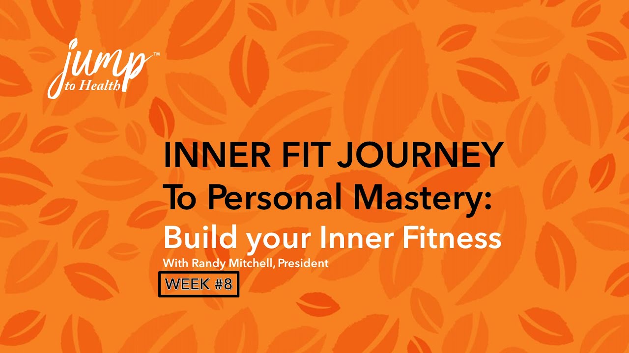 Inner Fit Journey to Personal Mastery: Week #9 - Be The Creator of Your ...