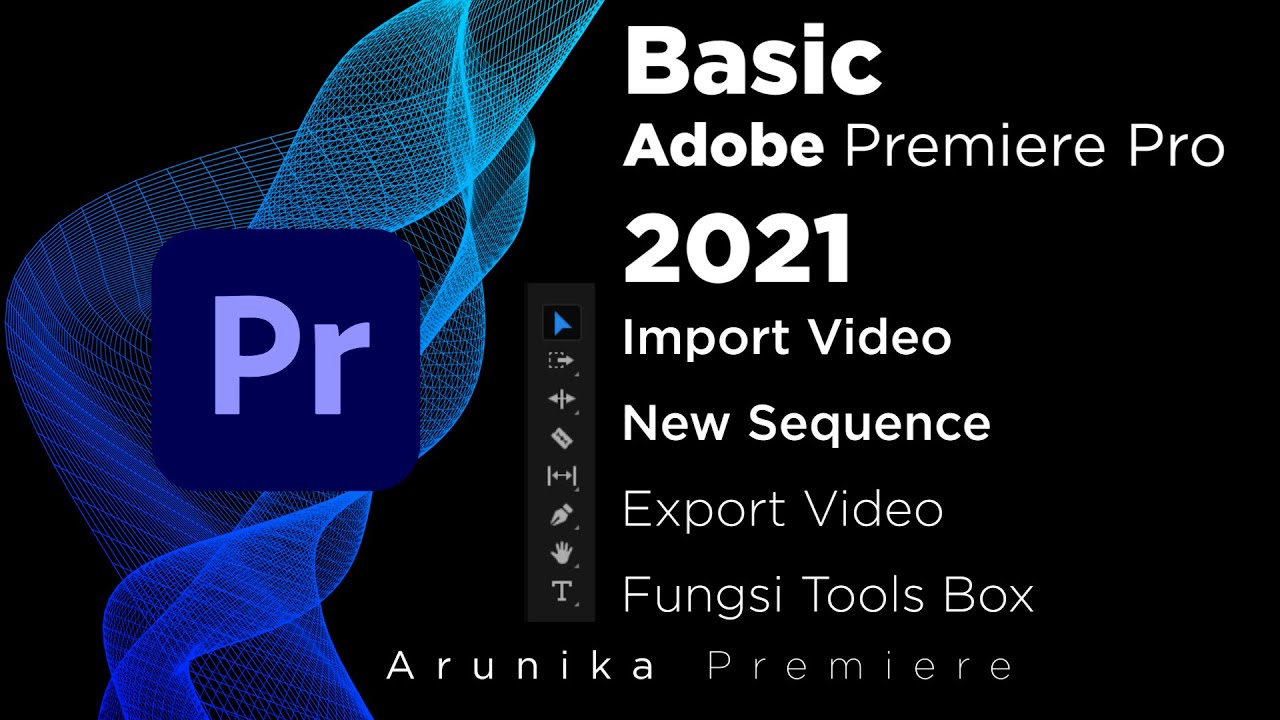 Tutorial Basic Editing Adobe Premiere Pro 2021 || Fungsi Tools Box ...