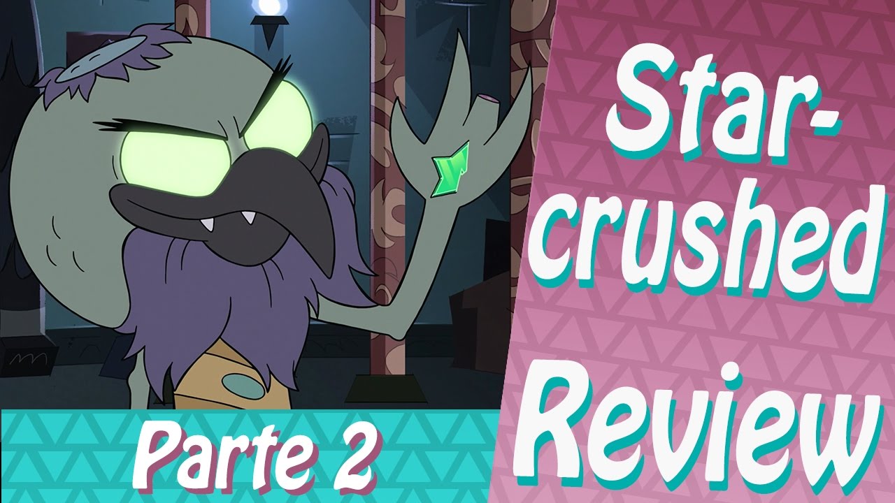 Star vs las fuerzas del mal | Starcrushed | Temporada 2 Capitulo 22 ...