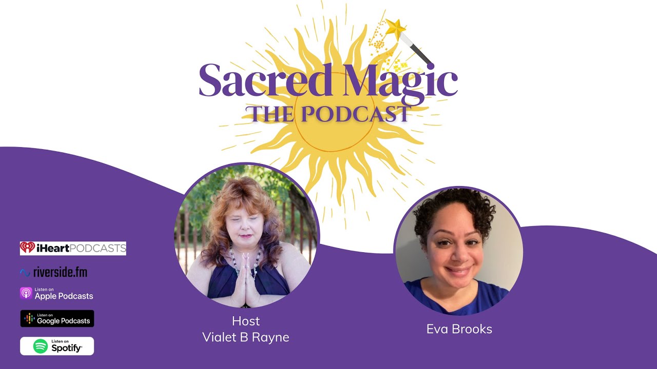 Sacred Magic Podcast with Eva Brooks - YouTube