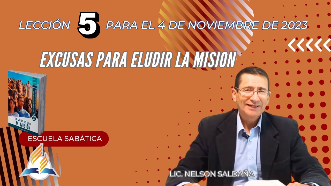 Leccion 5 Esc. Sab. "Excusas para eludir la misión" - YouTube