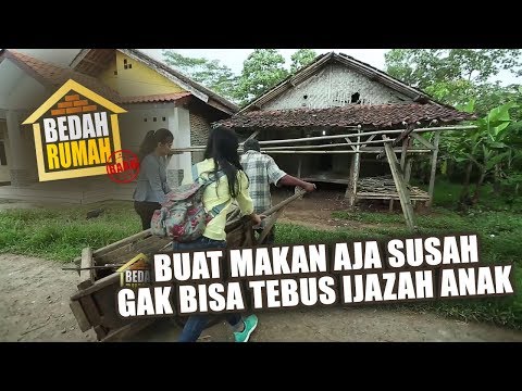 BEDAH RUMAH EPISODE 281 - Buat Makan Aja Susah, Gak Bisa Tebus Ijazah Anak
