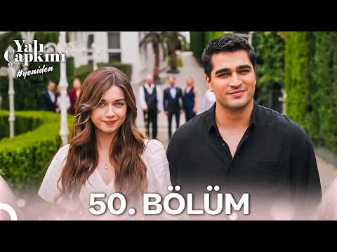 Yalı Çapkını 50. Bölüm | Hikayemiz Burada Bitmedi