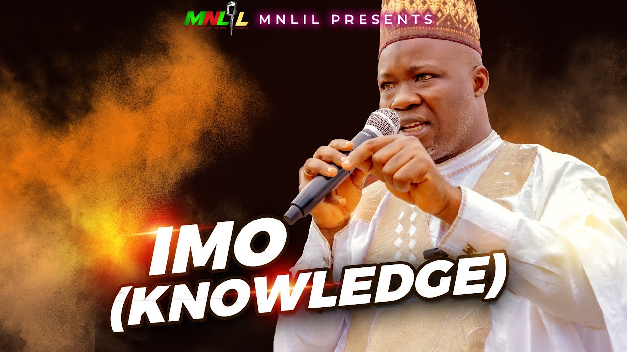 IMO (Knowledge) - Sheikh Alhaji Ibrahim Saheed Olawunmi Baba Lorile - YouTube