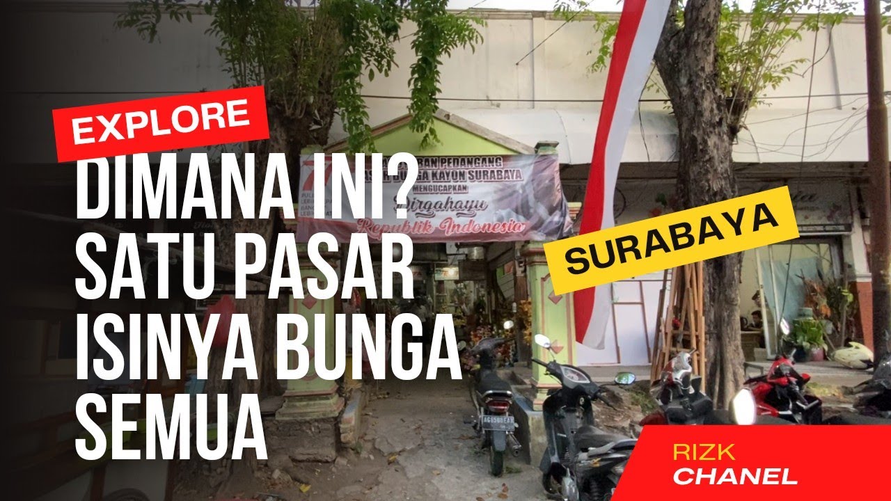 Pasar Bunga Kayoon Surabaya | Rizk Chanel - YouTube