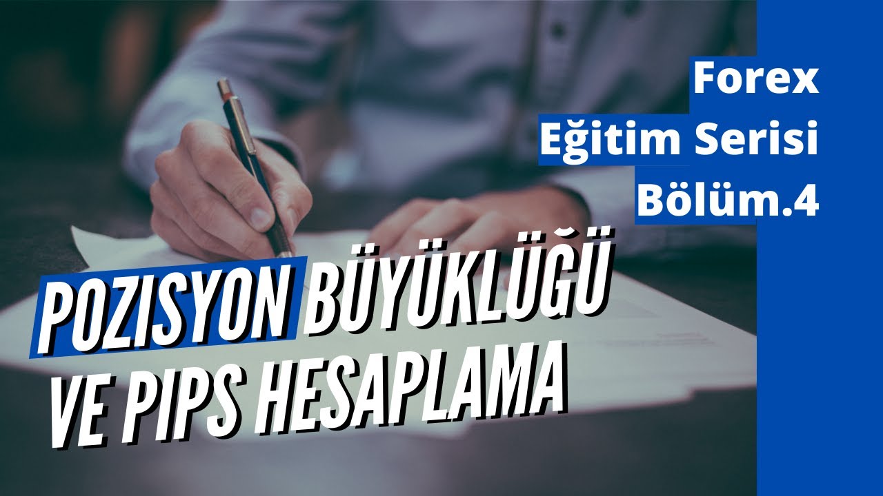 FOREX'TE POZİSYON BÜYÜKLÜĞÜ VE PİPS HESAPLAMASI - FX Eğitim, Bölüm 4 ...