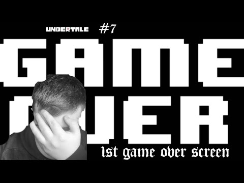 My 1st game over screen in the let’s play | Undertale part 7 (13 ...