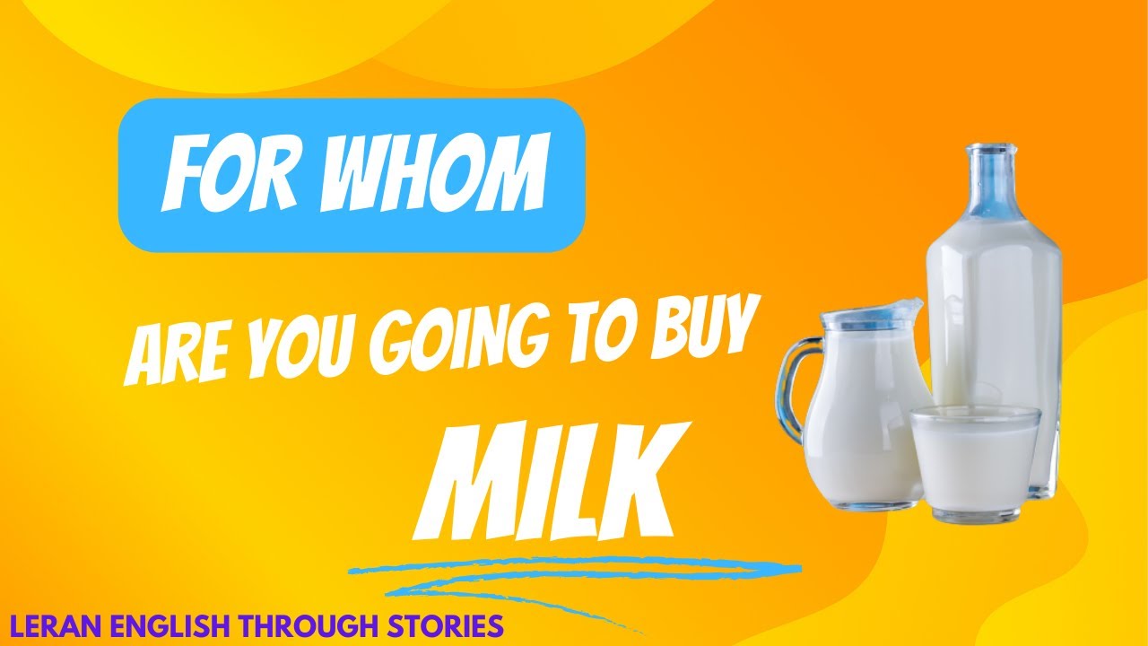 FOR WHOM ARE YOU GOING TO BUY MILK ⭐LEARN ENGLISH THROUGH A STORY⭐ ...