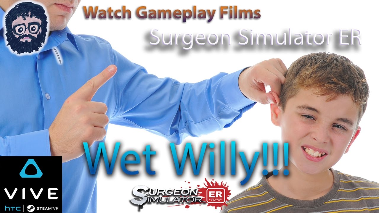 WET WILLY!!! LOL! (Surgeon Simulator ER) HTC VIVE VR - YouTube
