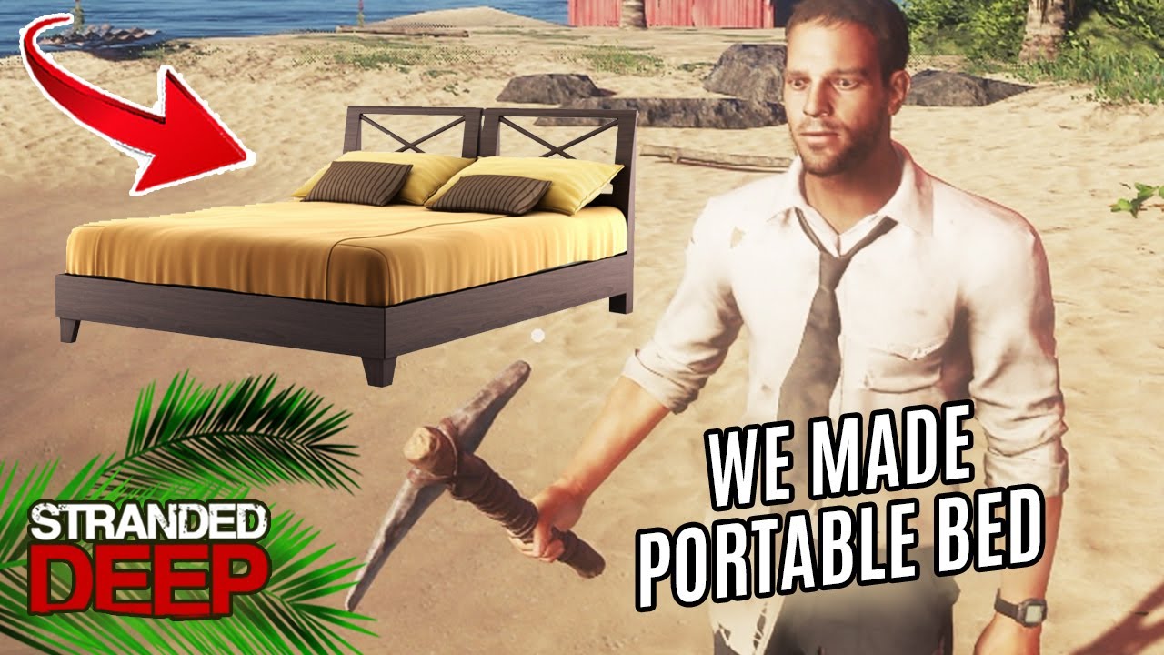 THIS BED CAN SAVE OUR LIFE EVEN IN THE WATER !! STRANDED DEEP - YouTube