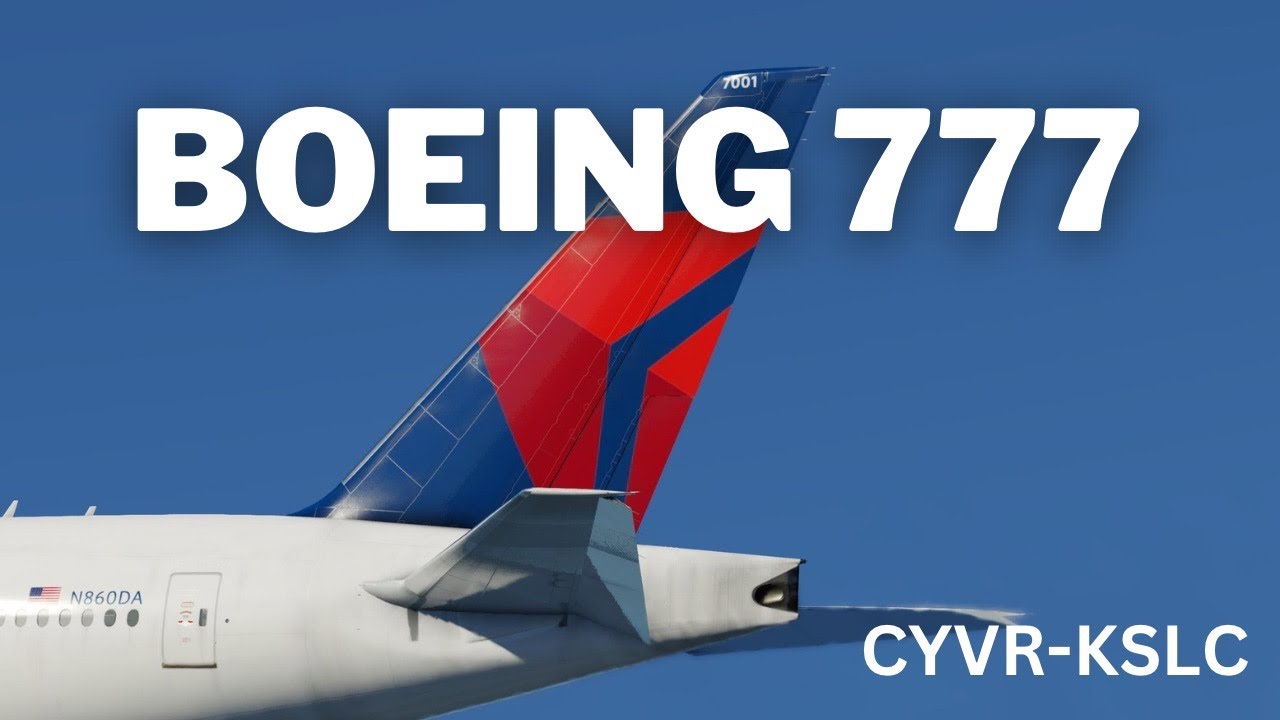 Flight Factor 777-200ER v2 | Vancouver - Salt Lake | CYVR - KSLC | XP12 ...