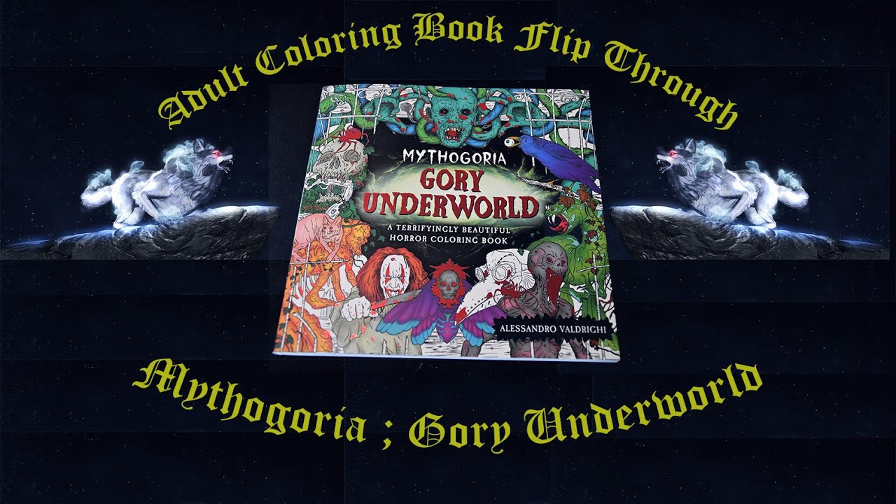 Adult Coloring Book Flip Through ; Mythogoria Gory Underworld - YouTube