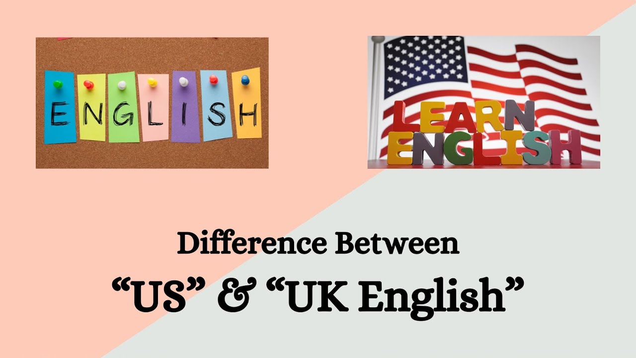 Difference Between US English and UK English | Hilarious & Insightful ...