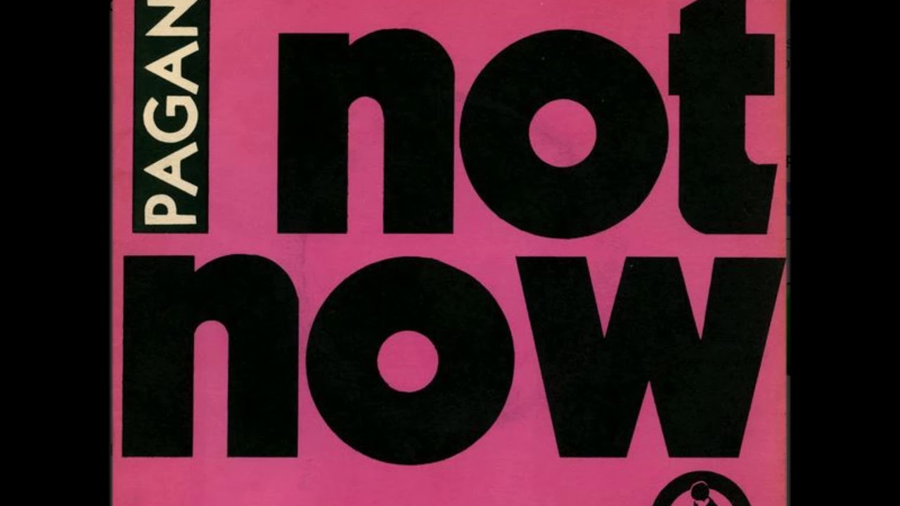 Pagans - Not Now, No Way - YouTube