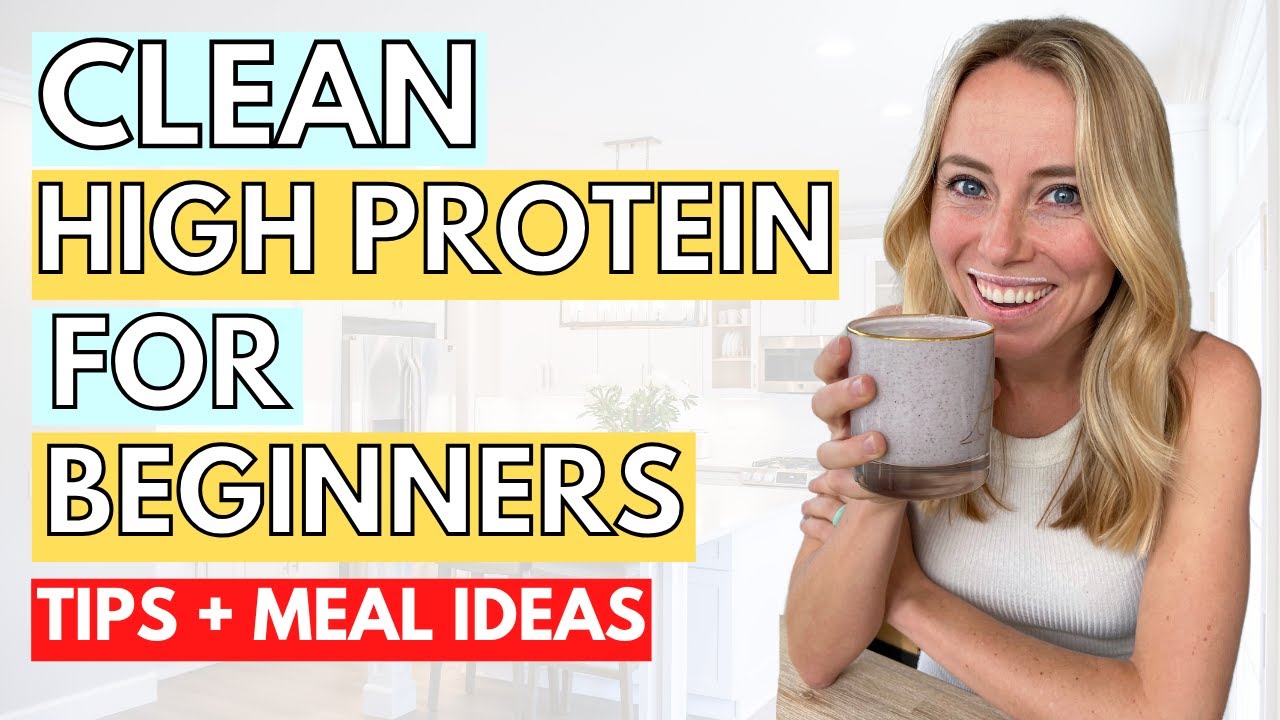 Clean High Protein Eating For Beginners [Tips + Meal Ideas] - YouTube