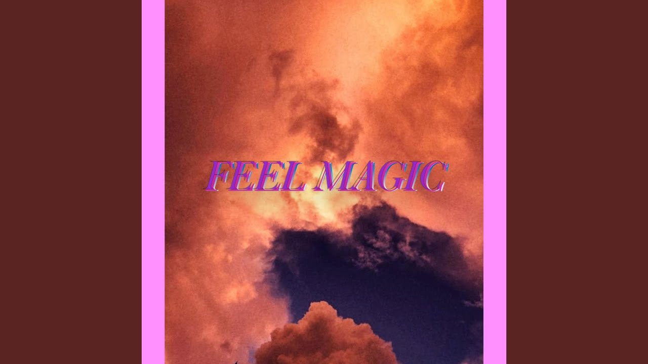 Feel Magic - YouTube