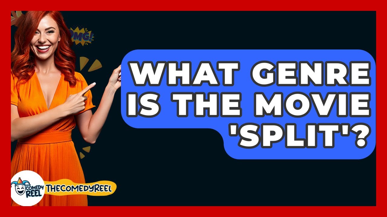 What Genre Is the Movie 'Split'? - The Comedy Reel - YouTube