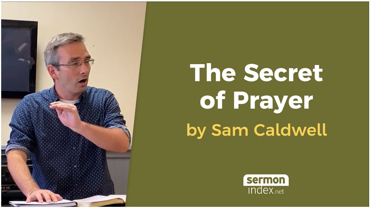 The Secret of Prayer by Sam Caldwell - - Bible Portal