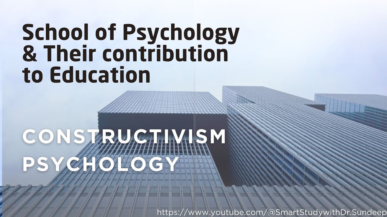 School of Psychology 12 (Constructivism Psychology) - YouTube
