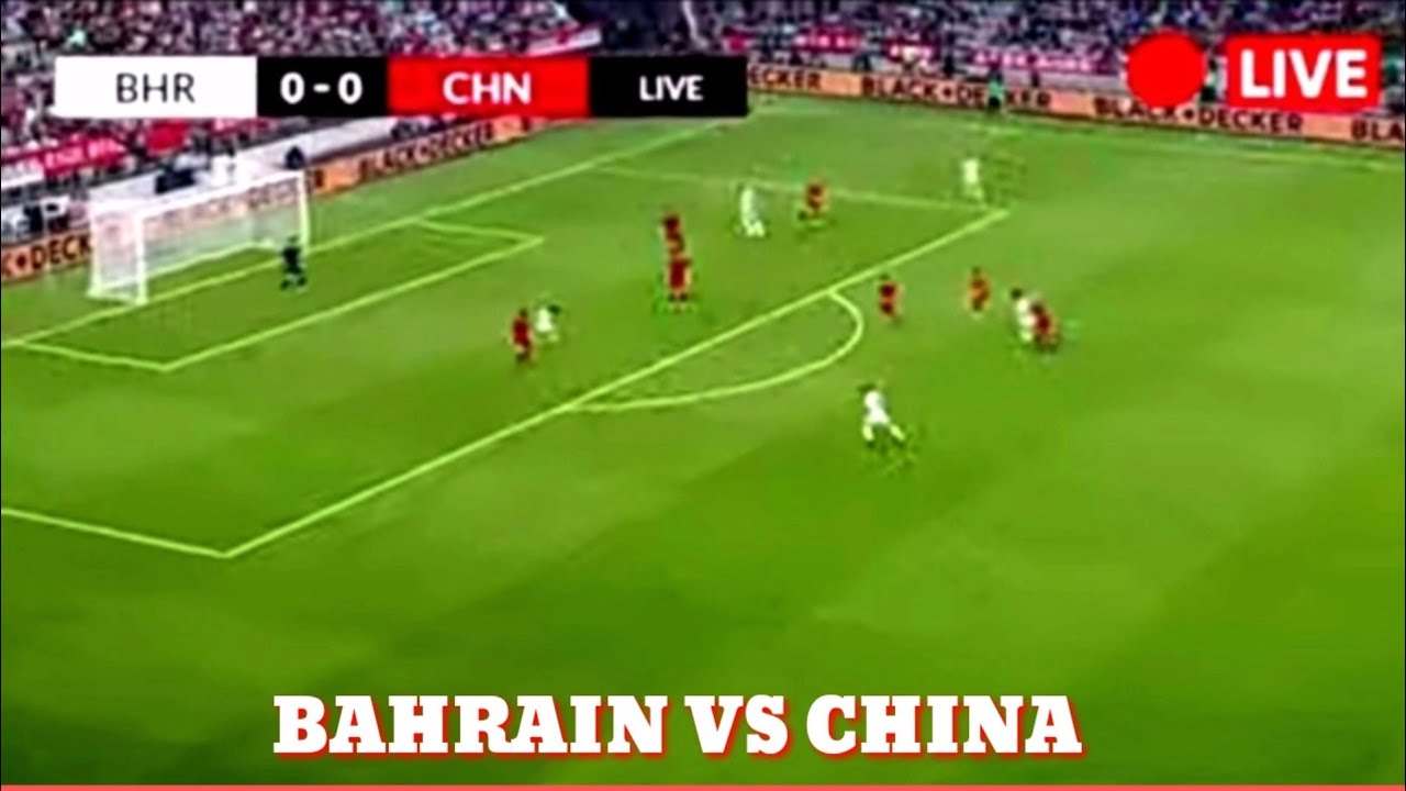 LIVE TIMNAS BAHRAIN VS CHINA KUALIFIKASI PIALA DUNIA - YouTube