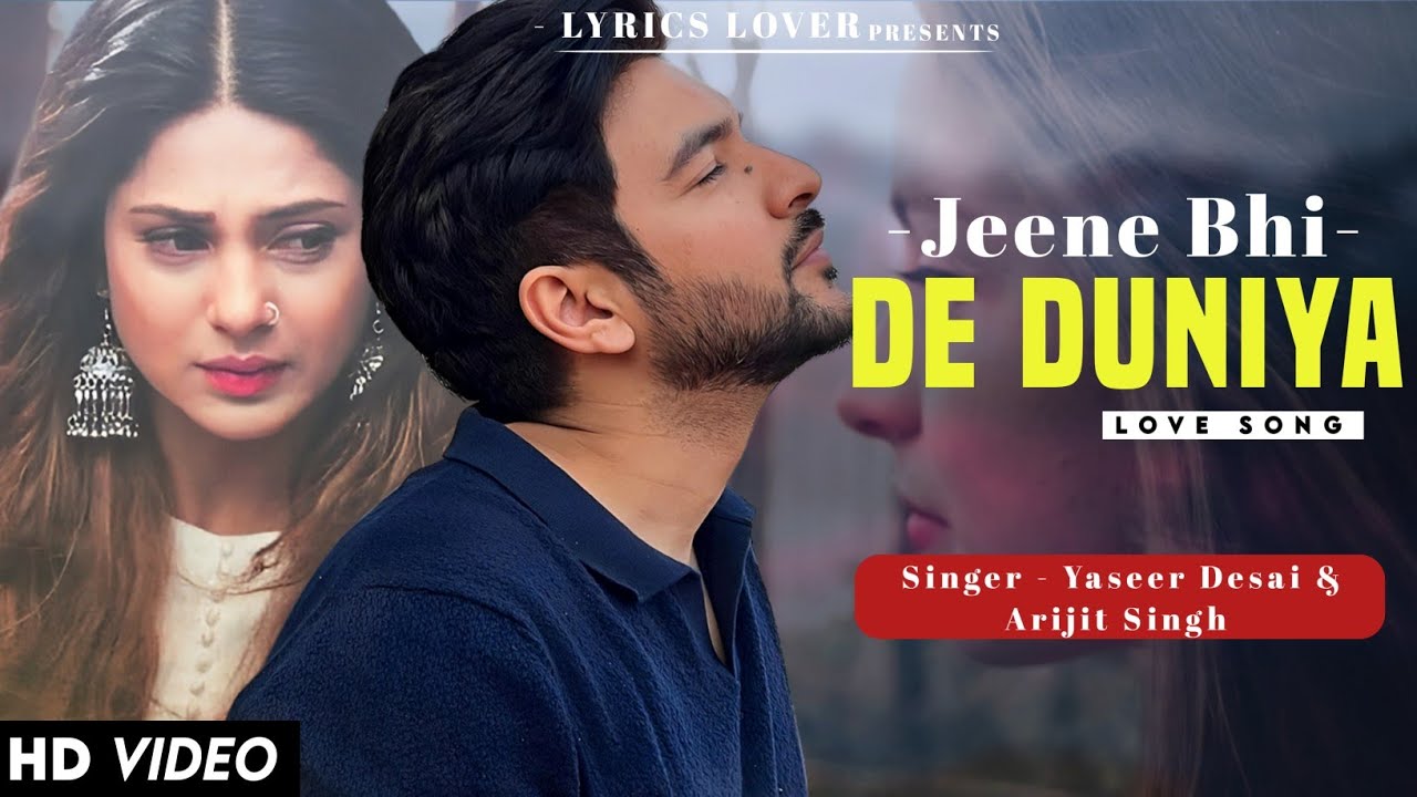 Jeene Bhi De Duniya Hume (Lyrics) Yasser Desai | Shivin N, Jennifer W ...