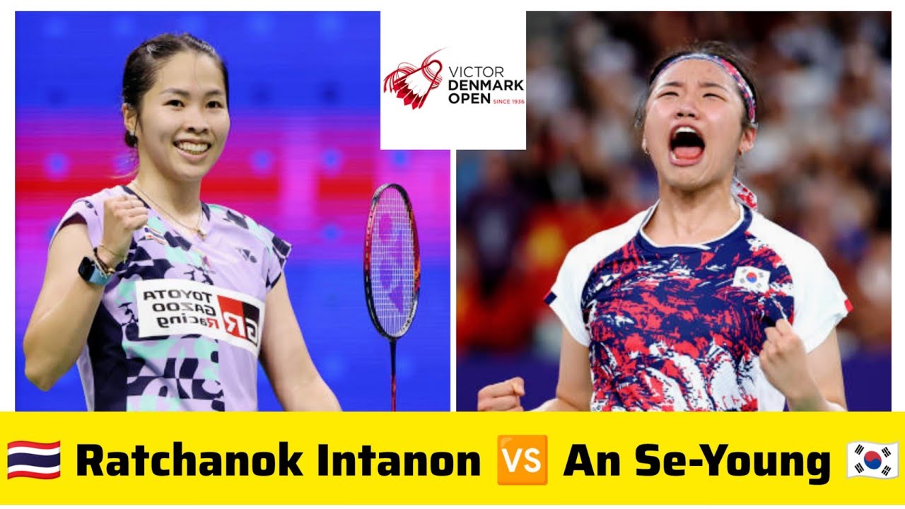 An Se Young VS Ratchanok Intanon Match Highlights VICTOR Denmark Open ...