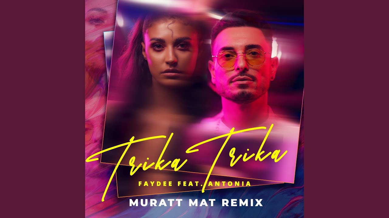Trika Trika (feat. Antonia) (Muratt Mat Remix) - YouTube Music