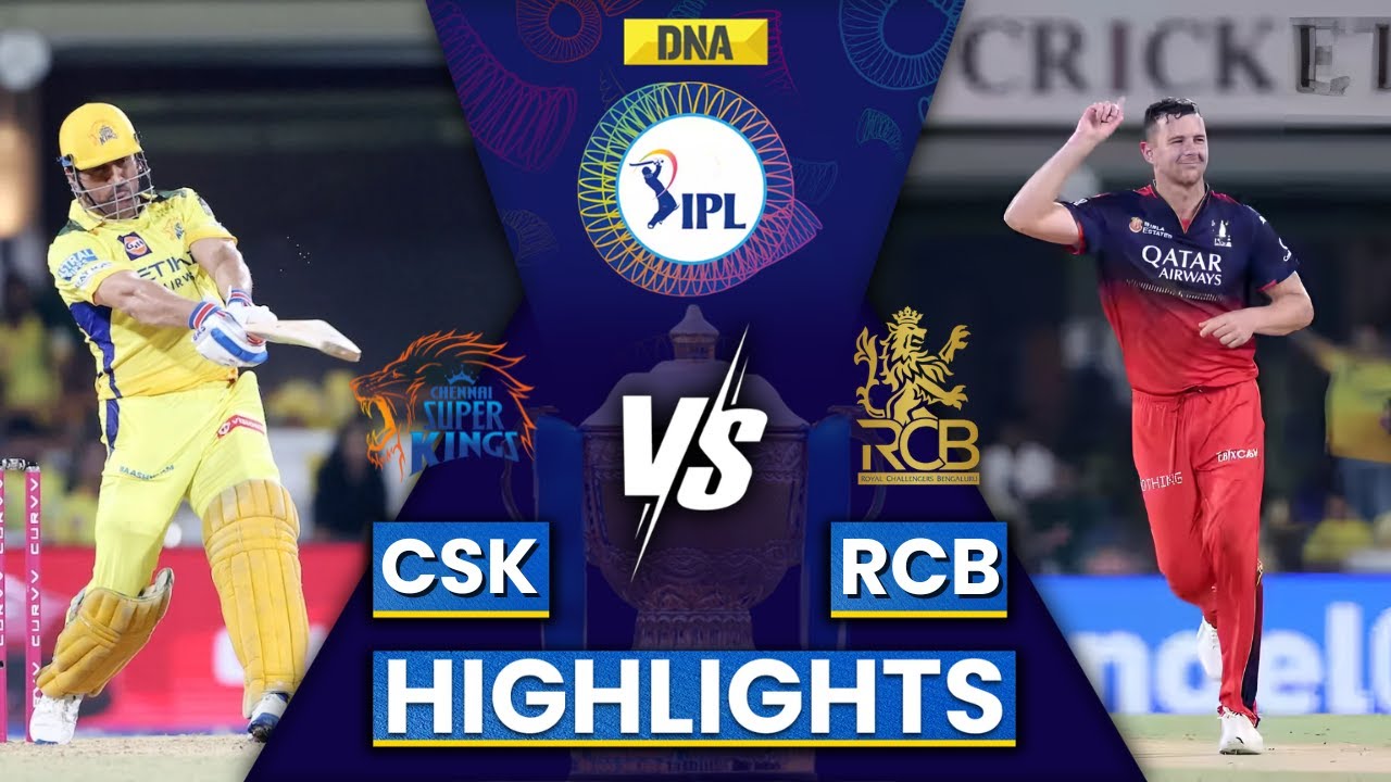 CSK vs RCB Highlights: RCB Beat CSK By 50 Runs | RCB vs CSK Highlights ...