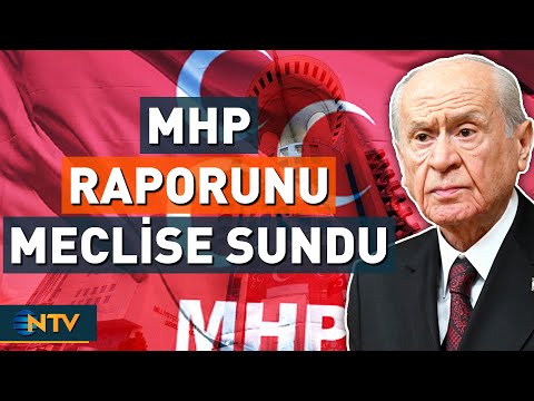 Terörsüz Türkiye Sürecinde MHP Raporunu Meclise Sundu, İşte Detaylar! | NTV