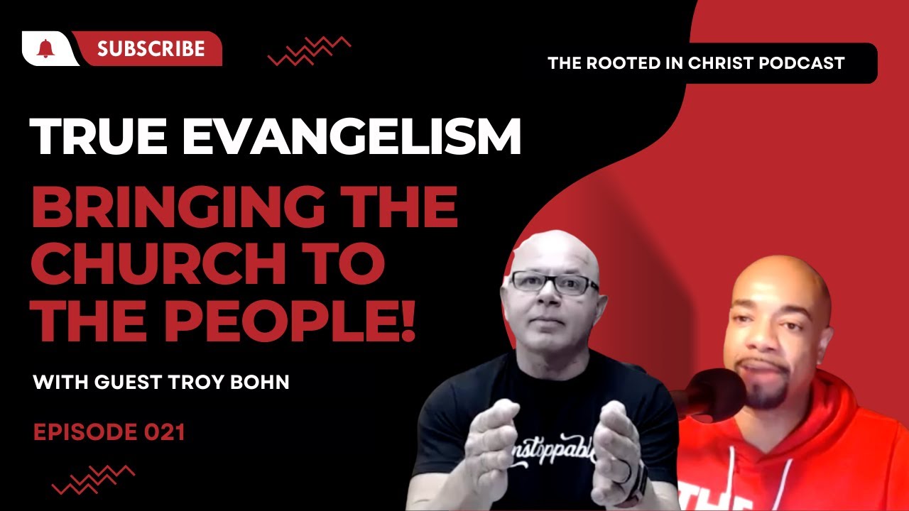 Restoring the Vision of Evangelism | The Rooted in Christ Podcast 021 ...