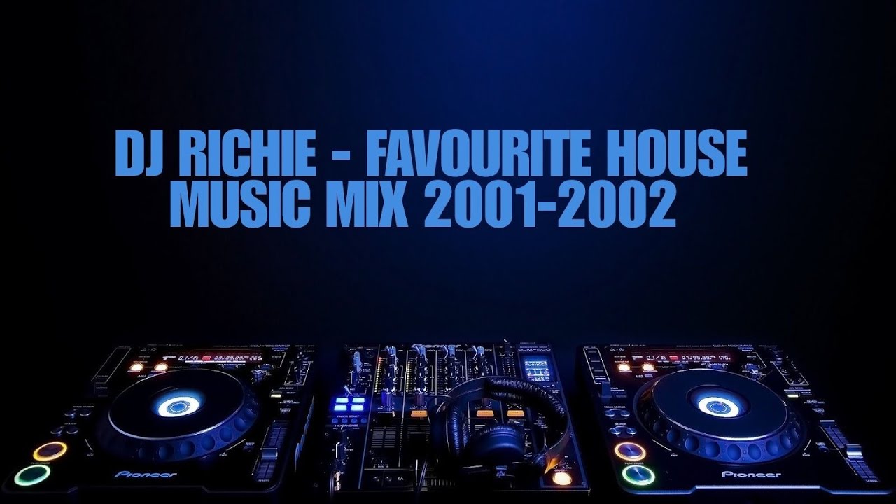 DJ Richie - Favourite House Music Mix 2001 - 2002 - YouTube
